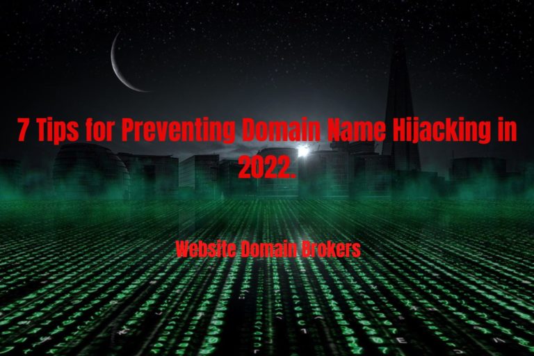 7 Tips for Preventing Domain Name Hijacking in 2022.